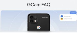 FAQ | Gcam APK [July 2025]